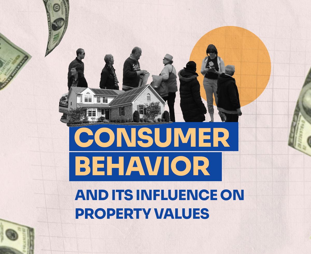 Consumer Behavior and its Influence on Property Value