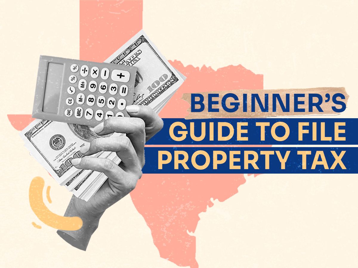 A Beginner’s Guide To Filing Property Tax Appeals In Texas